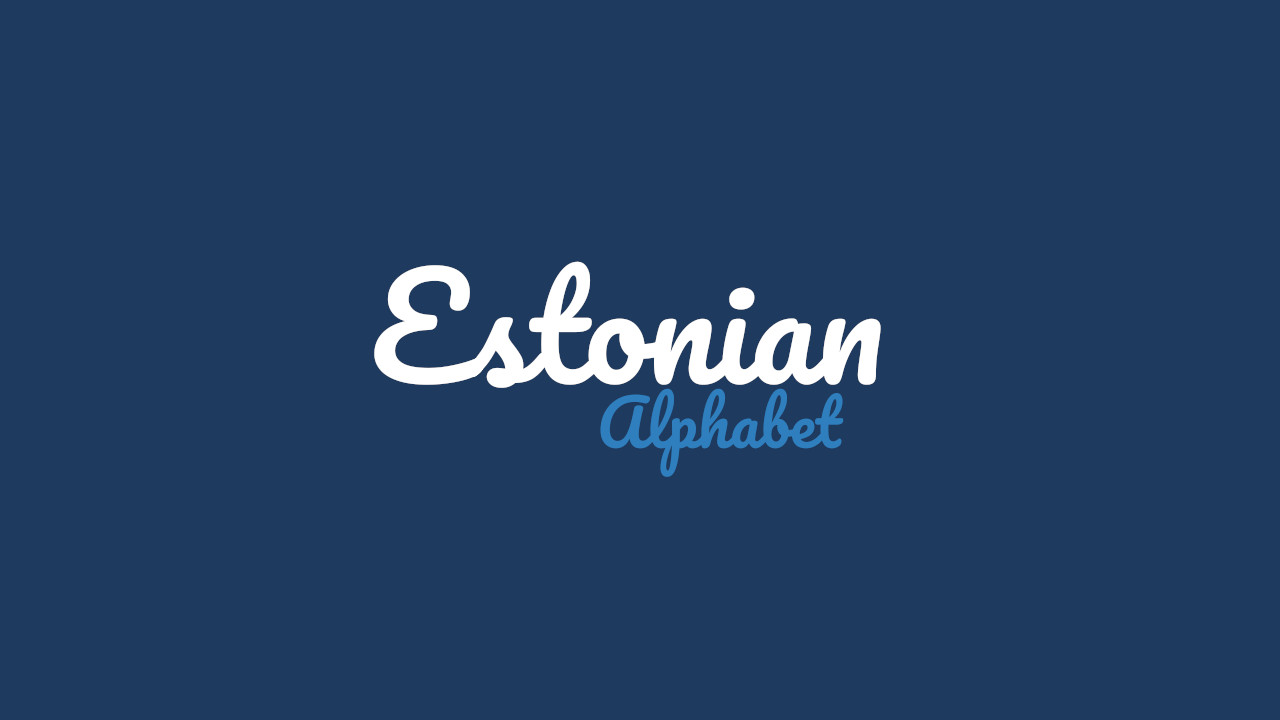 The Estonian Alphabet And Pronunciation (Insanely Easy) | Talk In Estonian